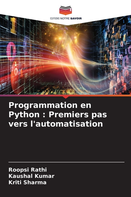 Programmation en Python: Premiers pas vers l'automatisation, (Paperback ...