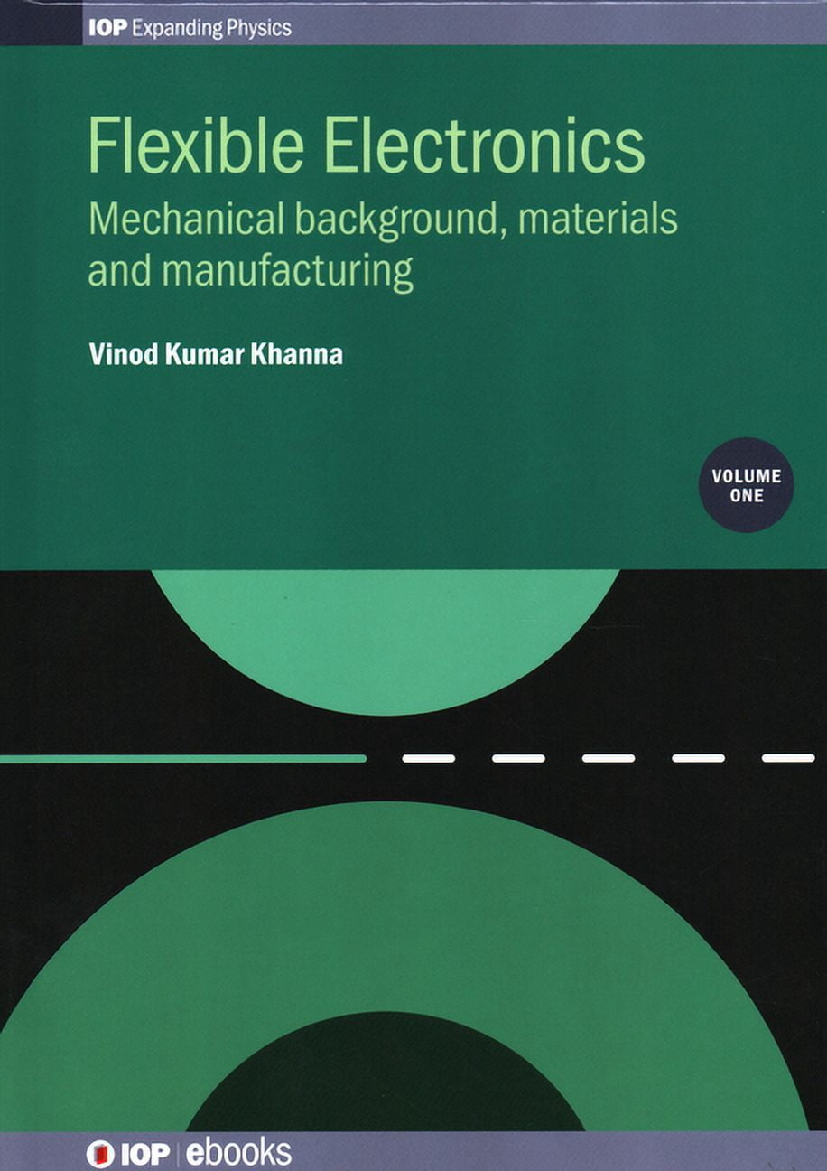 Programme: Iop Expanding Physics Flexible Electronics, Volume 1 ...