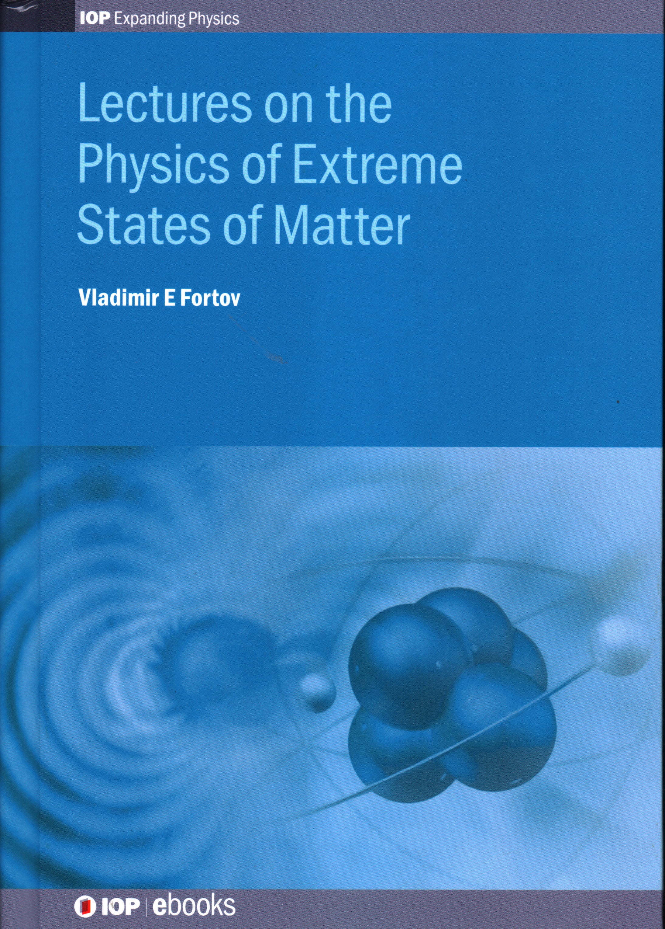 Programme: IOP Expanding Physics: Lectures on the Physics of Extreme ...