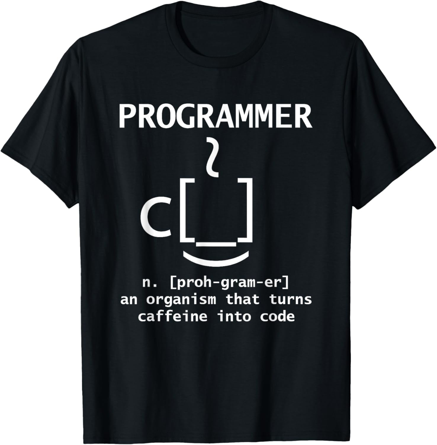 Programmer I Turn Coffee Into Code T Idea For Developer Funny