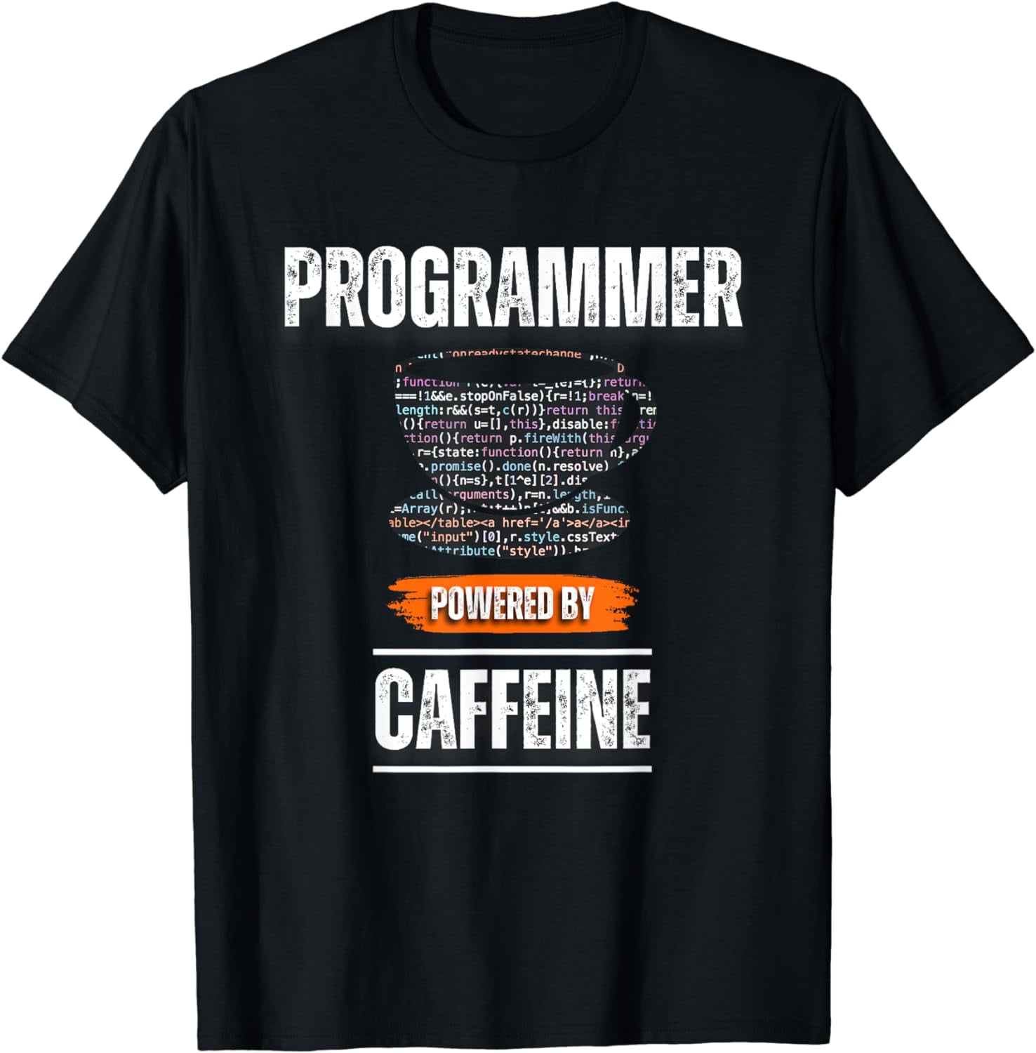 Programmer Powered By Caffeine software developer nerd geek T-Shirt ...