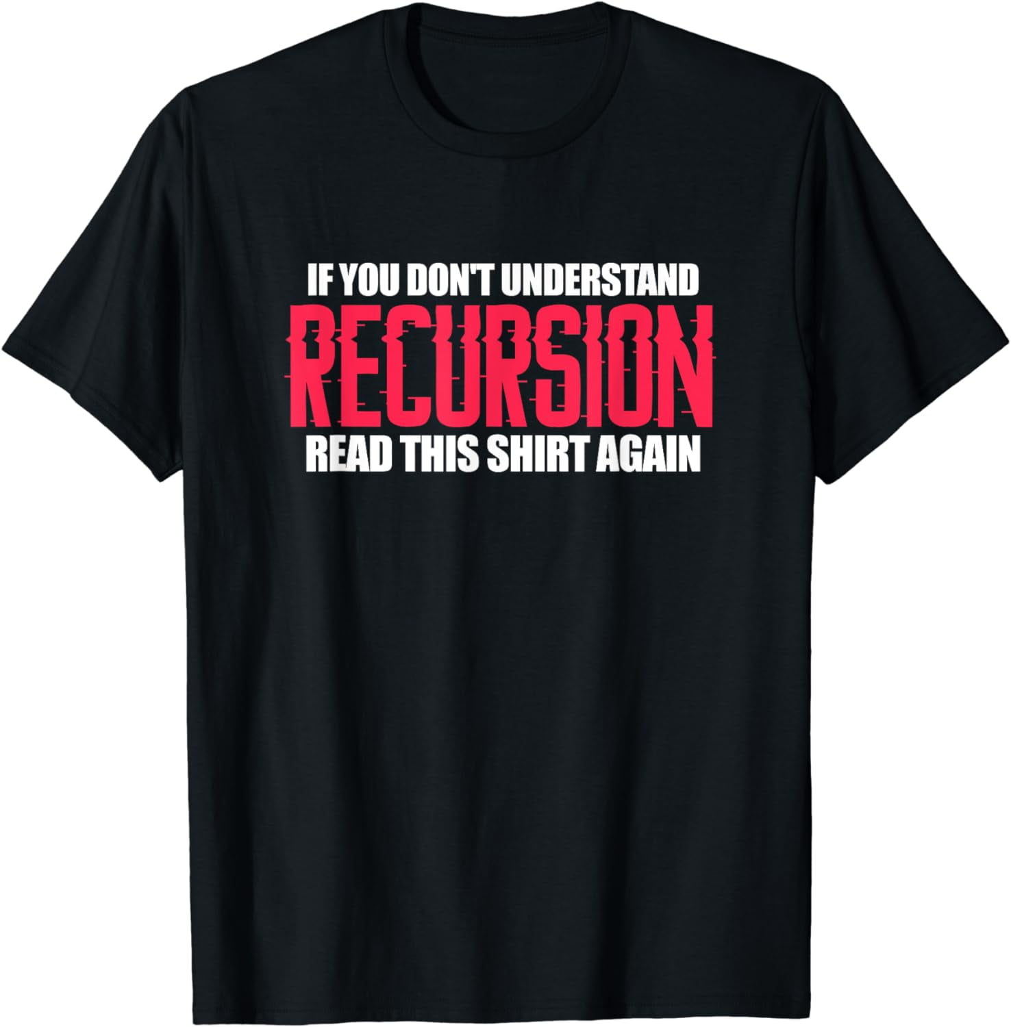 Programmer Programming If You Don't Understand Recursion T-Shirt - Walmart.com