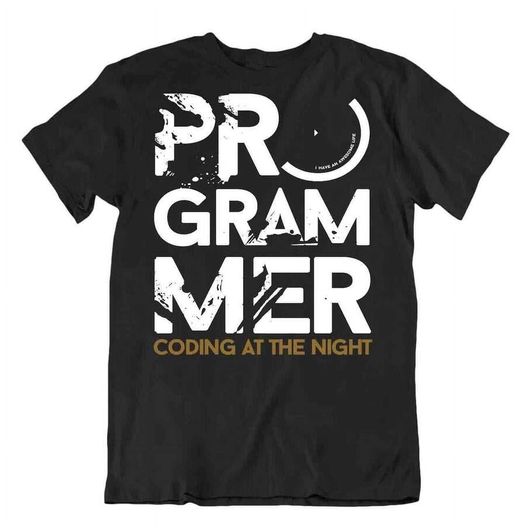 Programmer T Shirt Coding Tee Joke Awesome Birthday Shirt 8384