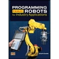Pre-Owned Programming FANUC Robots for Industry Applications Text ...