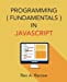 Programming Fundamentals in JavaScript (Paperback) - Walmart.com