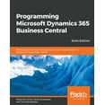 Programming Microsoft Dynamics 365 Business Central - Sixth Edition ...