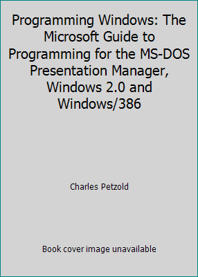 Pre-Owned Programming Windows: The Microsoft Guide to Programming for the MS-DOS Presentation ...