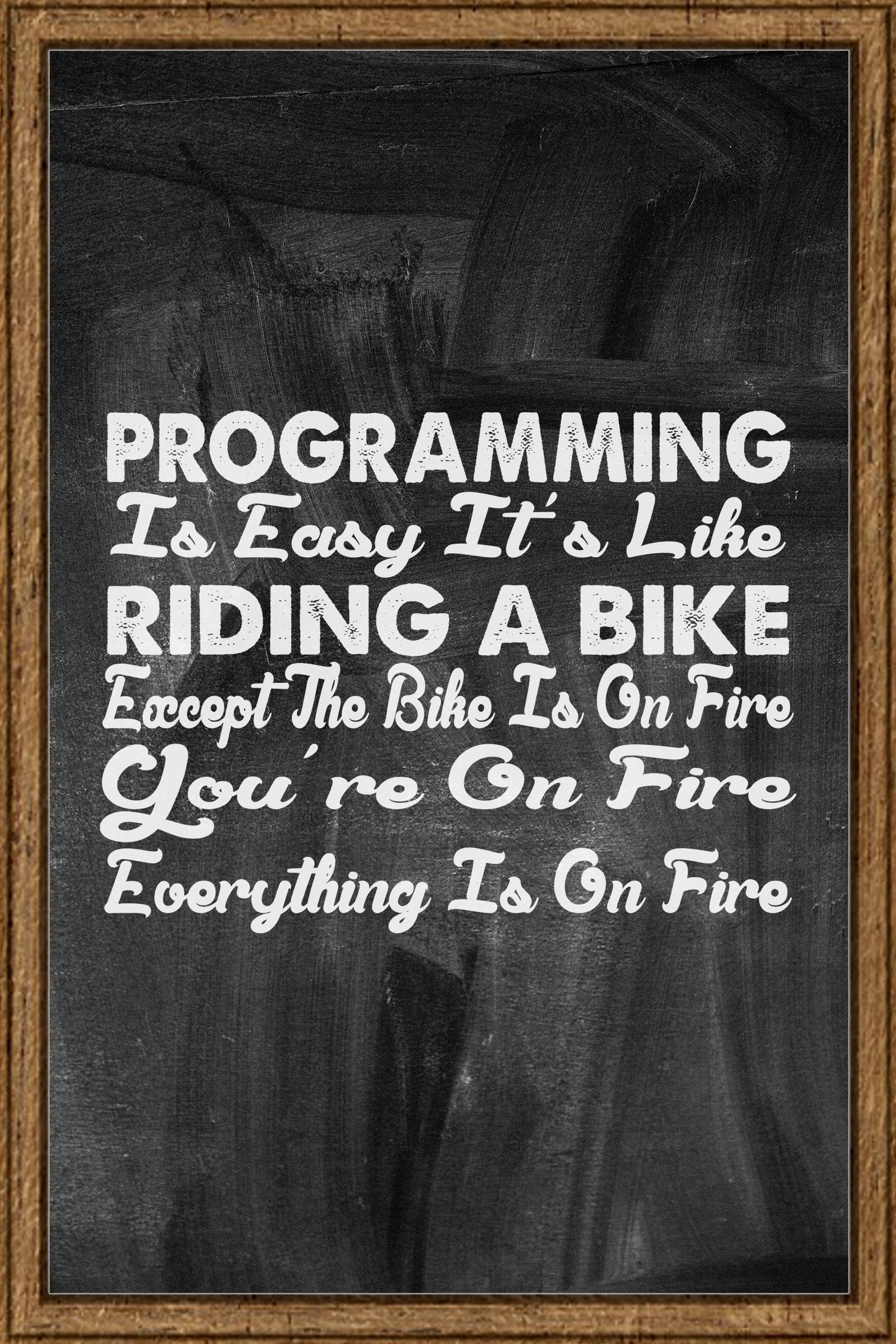Programming like Riding a Bike on Fire Tin Sign Chalk Board Wall Art ...