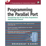 Programming the Parallel Port: Interfacing the PC for Data Acquisition and Process Control ...