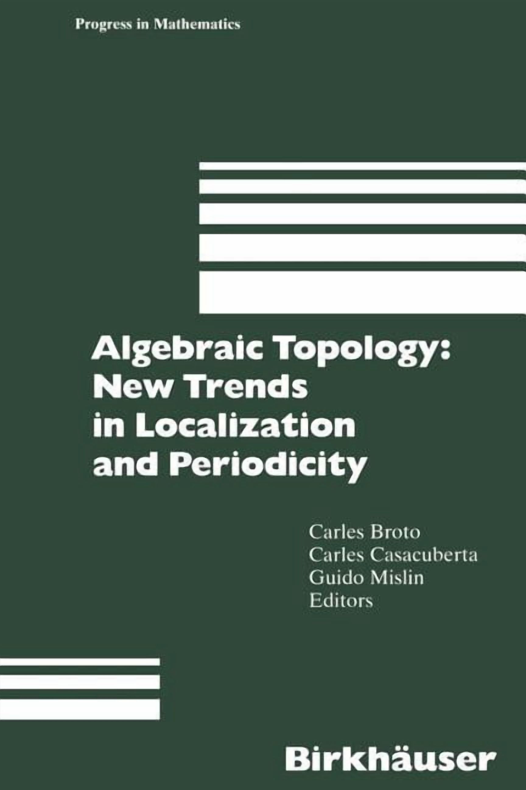 Progress in Mathematics Algebraic Topology: New Trends in Localization ...