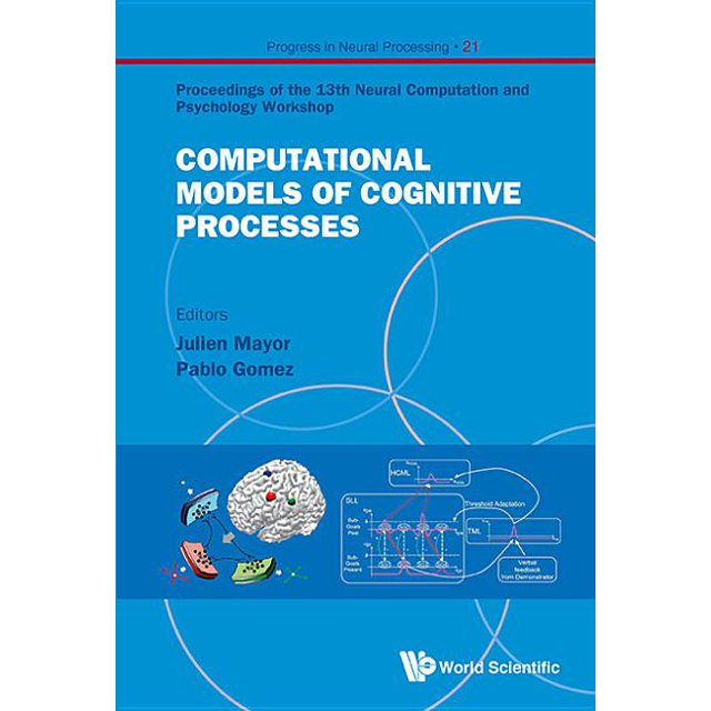 Progress in Neural Processing: Computational Models of Cognitive Processes - Proceedings of the ...