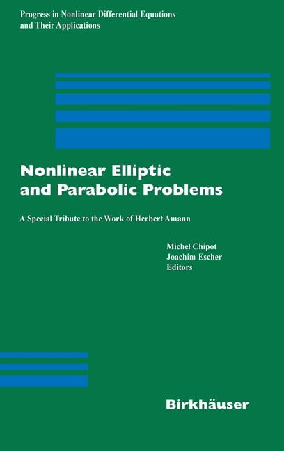 Progress in Nonlinear Differential Equations and Their Appli: Nonlinear Elliptic and Parabolic ...