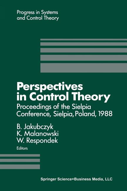 Progress in Systems and Control Theory: Perspectives in Control Theory: Proceedings of the ...
