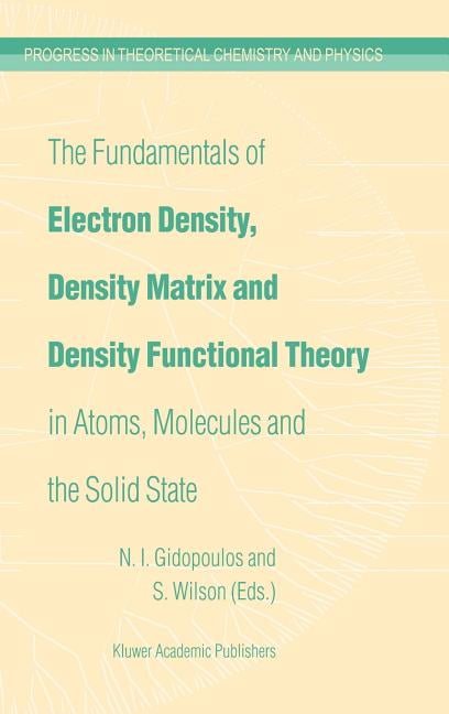Progress in Theoretical Chemistry and Physics: The Fundamentals of ...