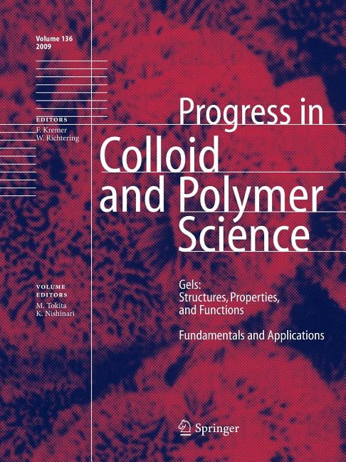 Progress in Colloid and Polymer Science: Gels: Structures, Properties, and Functions ...