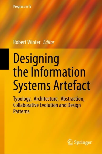 Progress in Is Designing the Information Systems Artefact: Typology ...