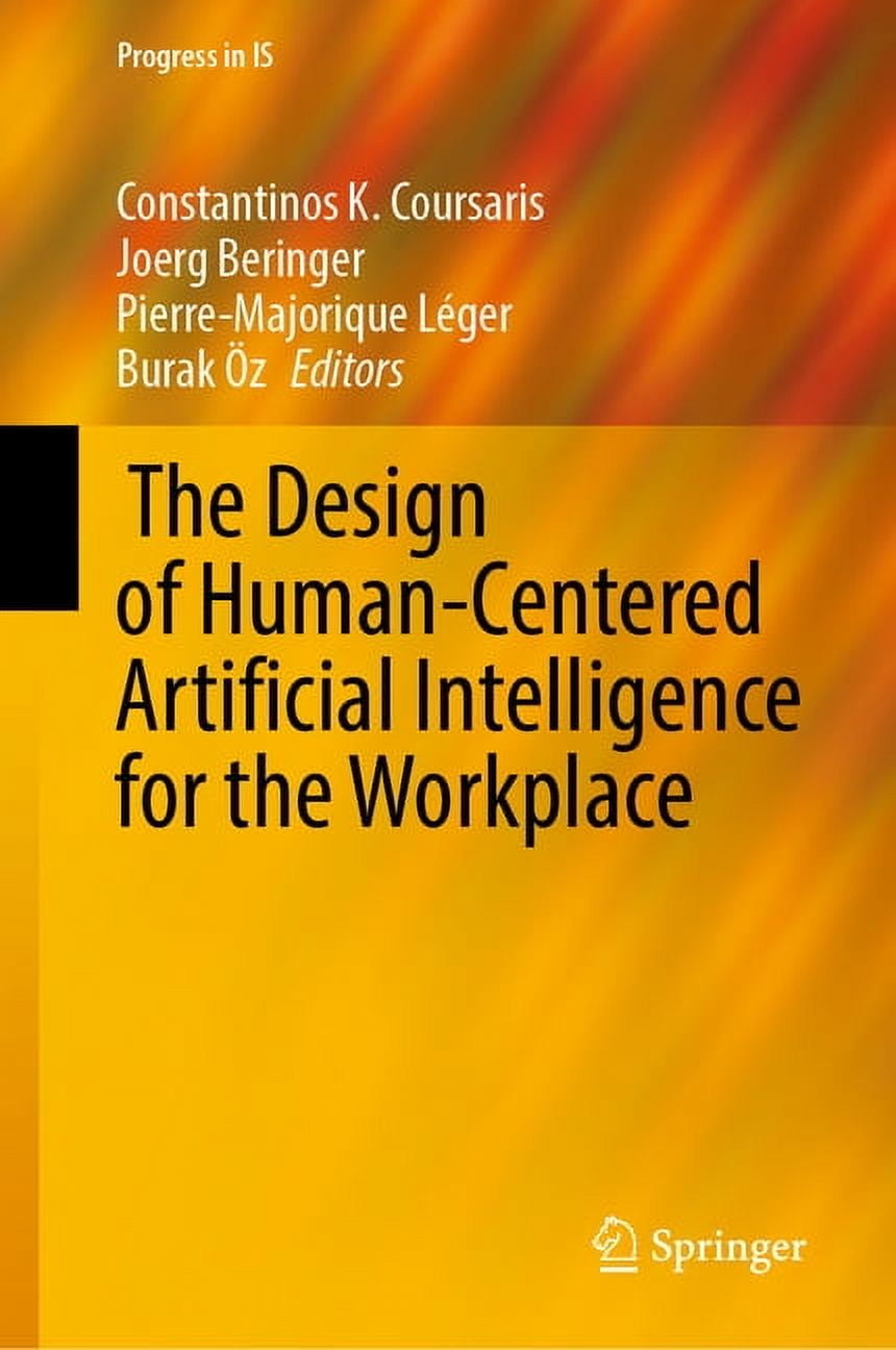 Progress in Is The Design of Human-Centered Artificial Intelligence for the Workplace ...
