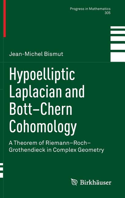 Progress in Mathematics Hypoelliptic Laplacian and Bott-Chern ...