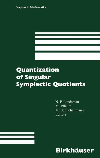 Progress in Mathematics Quantization of Singular Symplectic Quotients ...