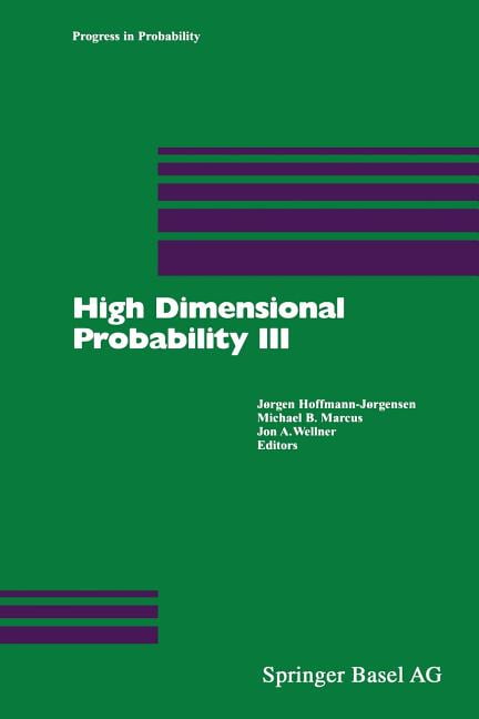 Progress in Probability High Dimensional Probability III, Book 55 ...