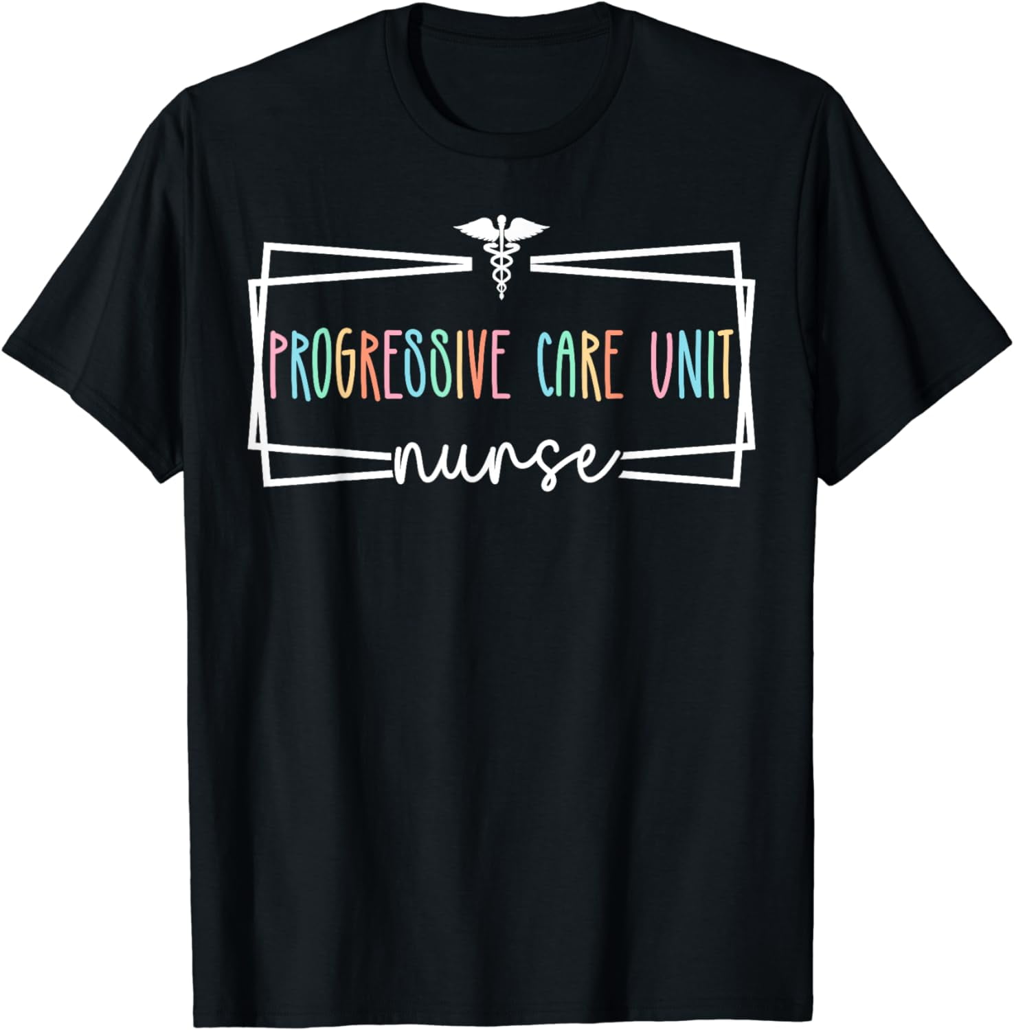 Progressive Care Unit Nurse PCU Nurse Progressive Care Nurse T-Shirt ...