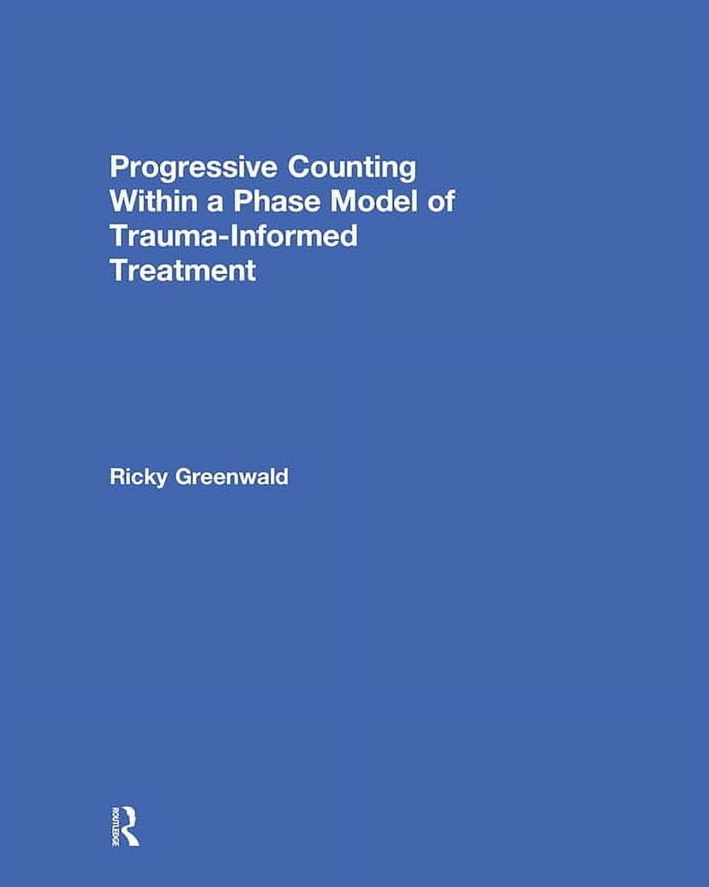 Progressive Counting Within a Phase Model of Trauma-Informed Treatment ...