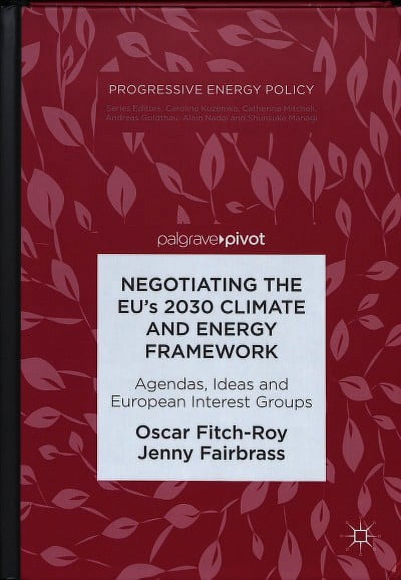 Progressive Energy Policy: Negotiating the Eu's 2030 Climate and Energy Framework: Agendas ...