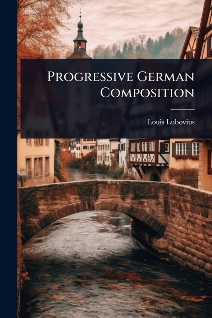 Progressive German Composition, (Paperback) - Walmart.com