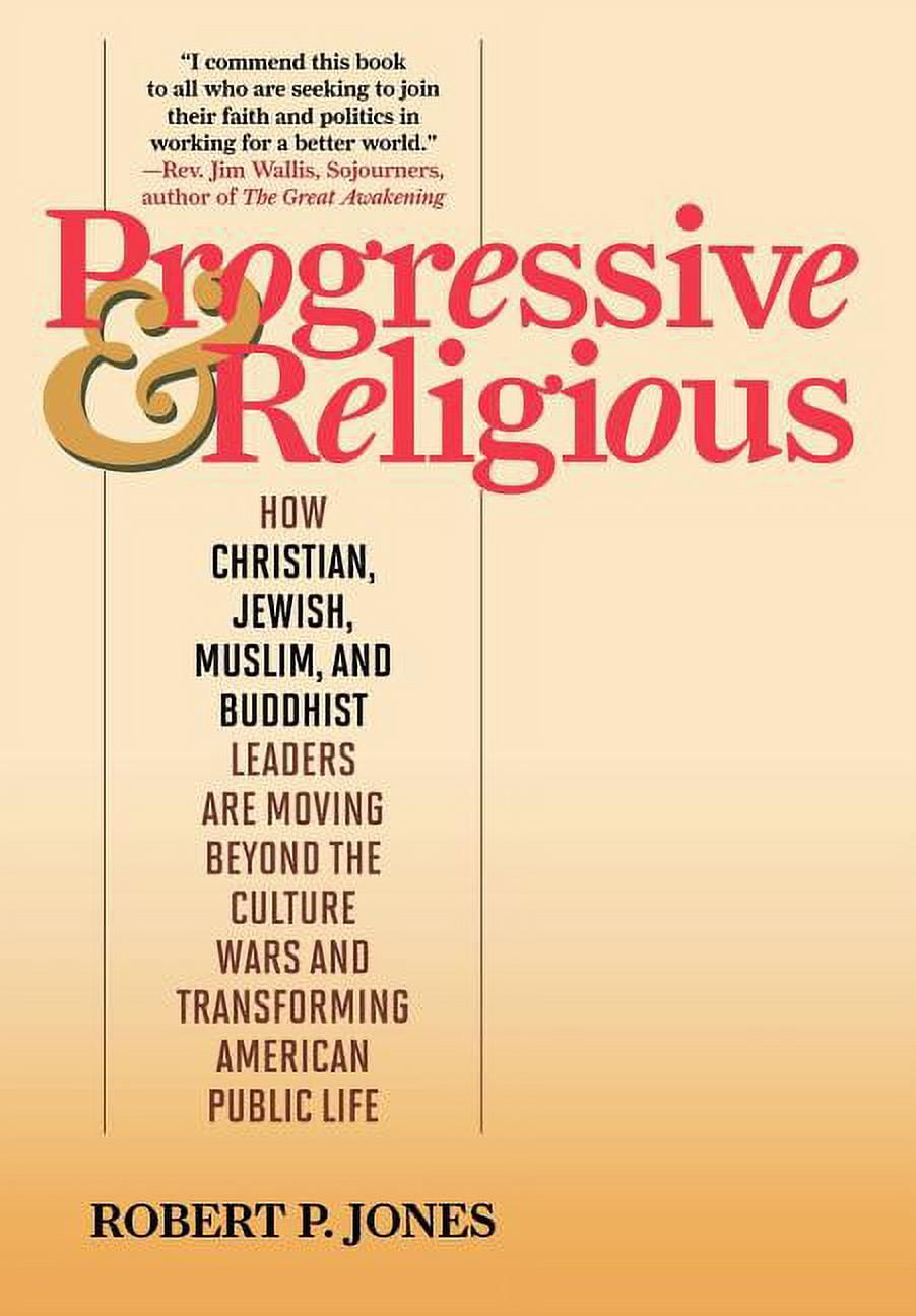 Progressive & Religious: How Christian, Jewish, Muslim, and Buddhist ...