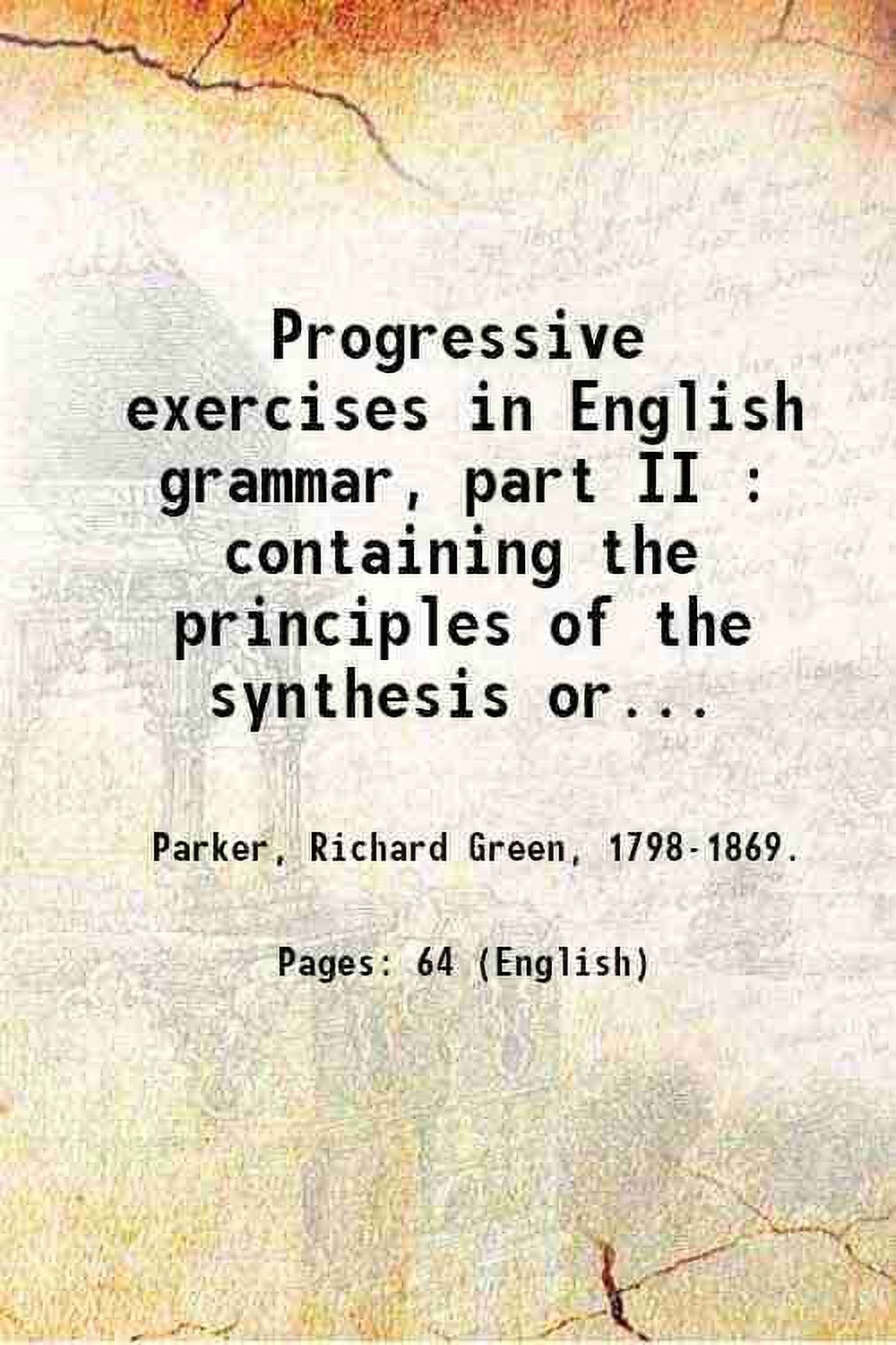 Progressive exercises in English grammar, part II : containing the ...