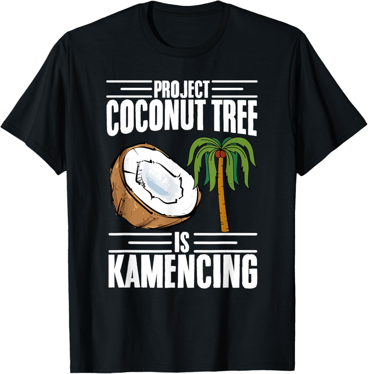 Project Coconut Tree Is Kamencing Kamala Harris Coconut Tree T-Shirt ...