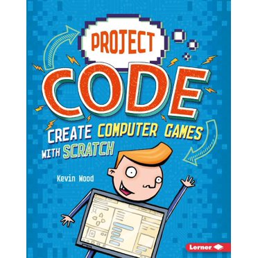 Scratch Programming Playground : Learn to Program by Making Cool Games ...