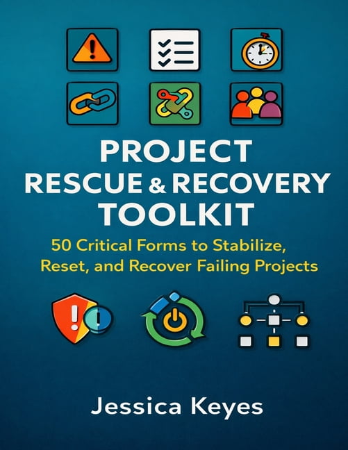 Project Execution & Recovery Toolkit Project Rescue & Recovery Toolkit ...