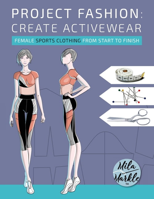Project Fashion: Create Activewear (Female Sports Clothing from Start ...