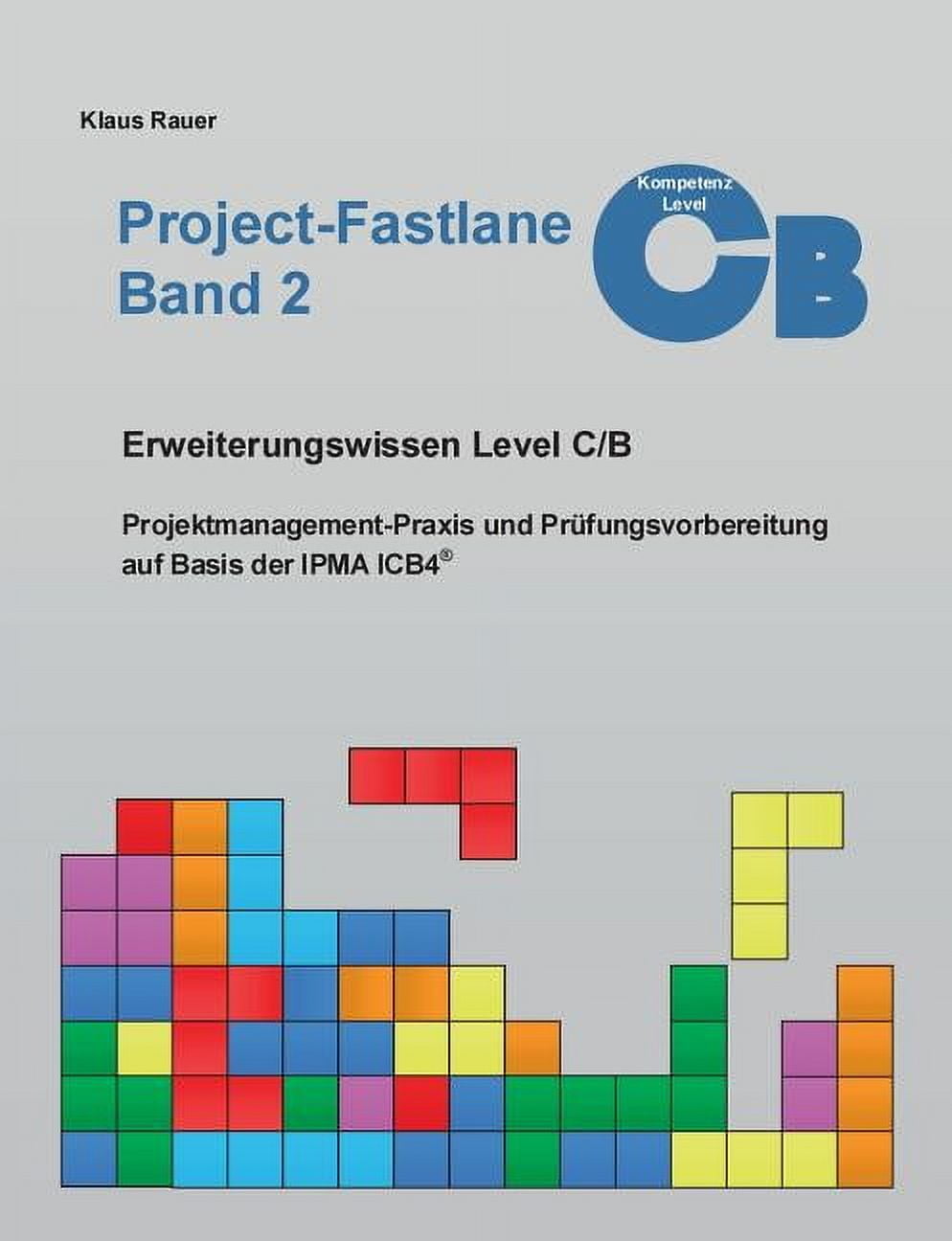Project-Fastlane - Kompetenzlevel C/B: Projektmanagement-Praxis und ...