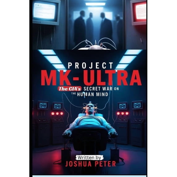 Dark United States Conspiracies Project MK-Ultra: The CIA's Secret War ...