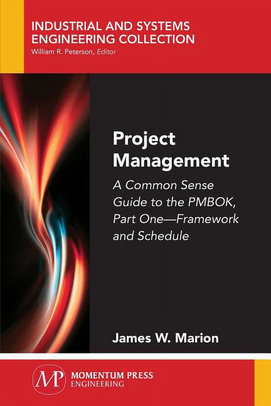 Project Management: A Common Sense Guide to the PMBOK, Part One ...