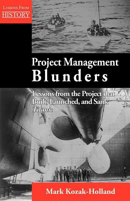 Project Management Blunders : Lessons from the Project That Built ...