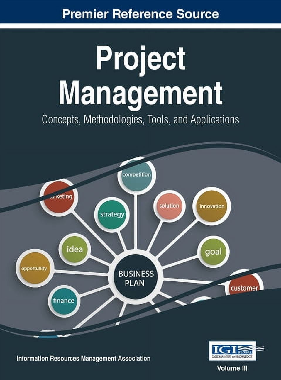 Project Management: Concepts, Methodologies, Tools, and Applications, VOL 3, (Hardcover ...