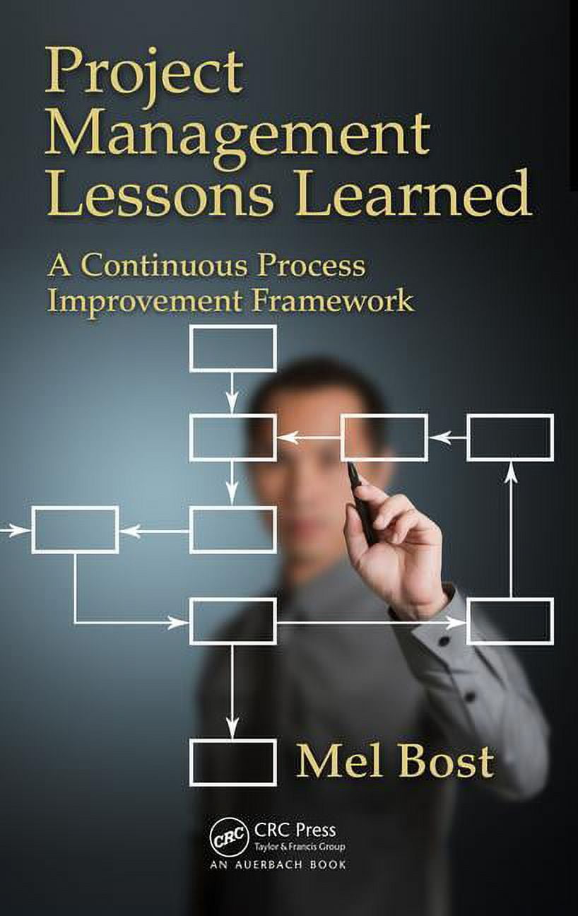 Project Management Lessons Learned: A Continuous Process Improvement ...