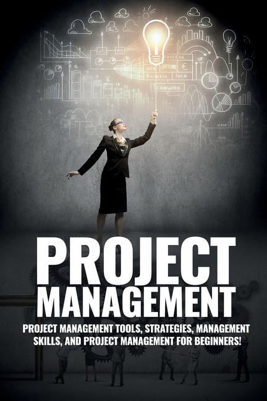 Project Management: Project Management, Management Tips and Strategies ...