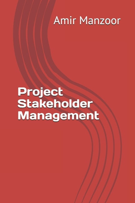 Project Stakeholder Management (Paperback) by Amir Manzoor - Walmart.com