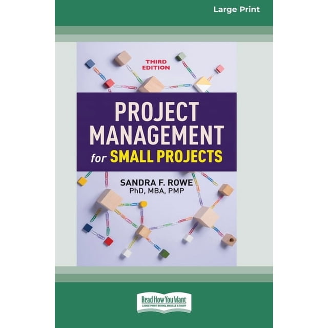 Project Management for Small Projects, Third Edition: (16pt Large Print ...