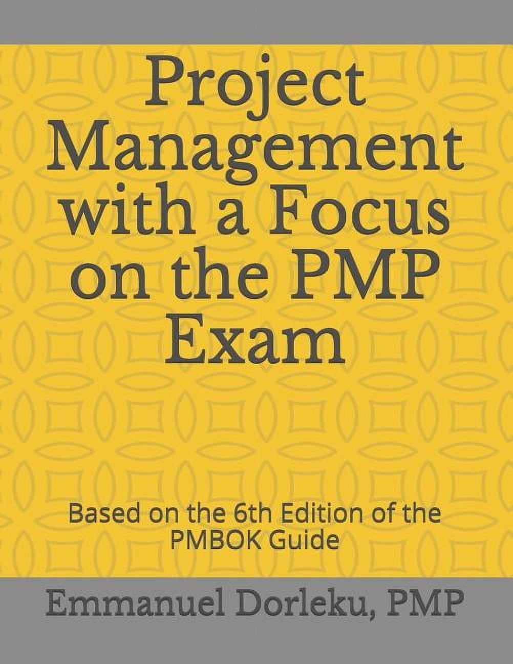 Project Management with a Focus on the PMP Exam : Based on the 6th ...