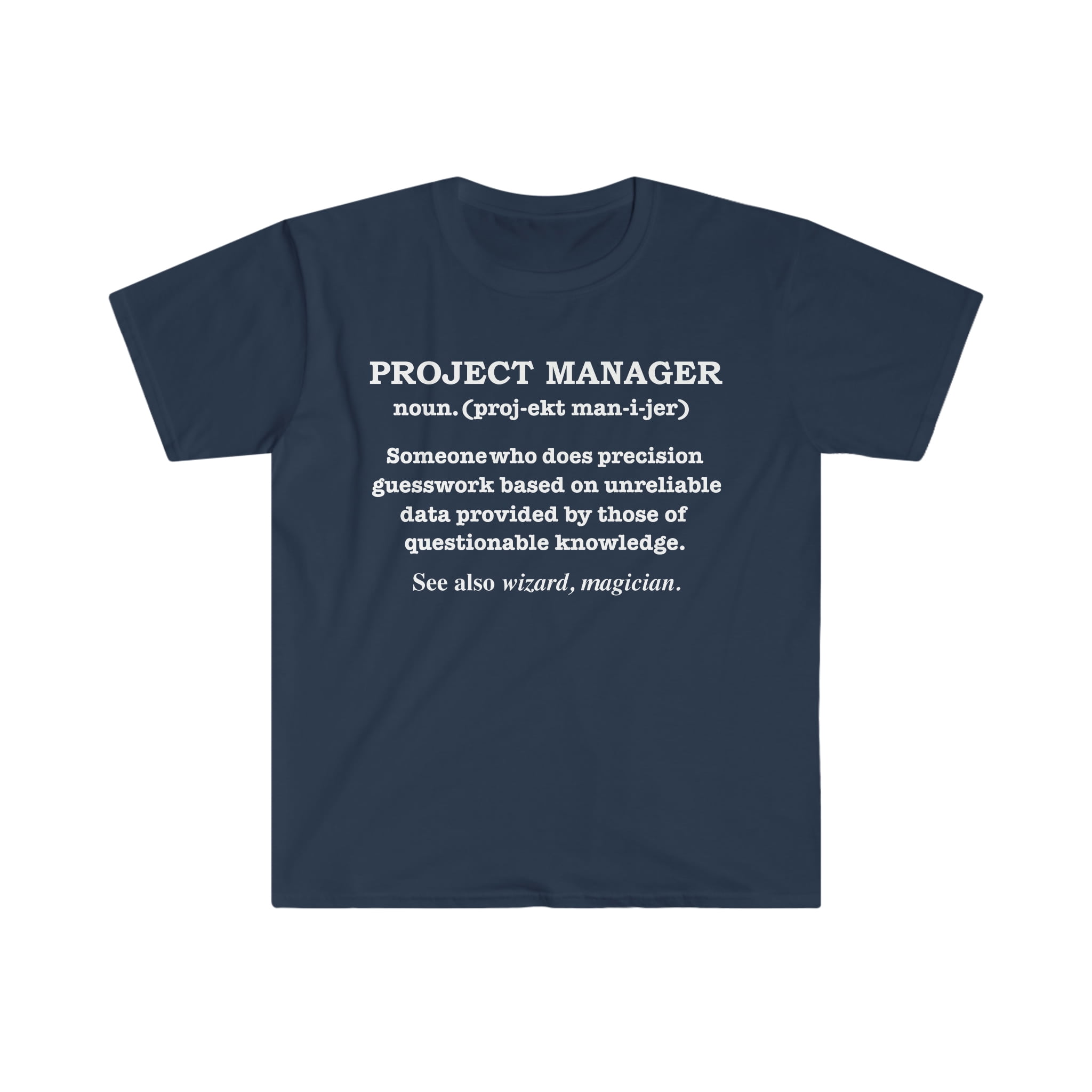 Project Manager Magician Definition Graduate Promotion Unisex T-shirt S ...