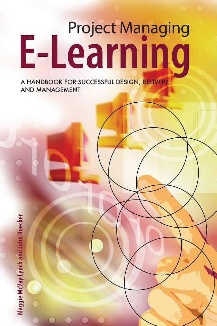Project Managing E-Learning: A Handbook for Successful Design, Delivery and Management ...