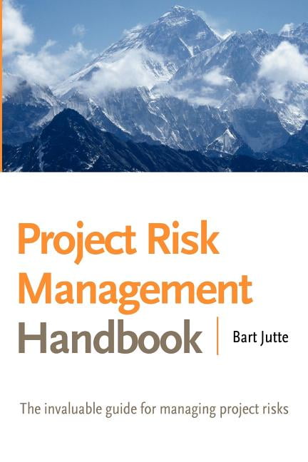 Project Risk Management Handbook : The Invaluable Guide for Managing Project Risks - Walmart.com