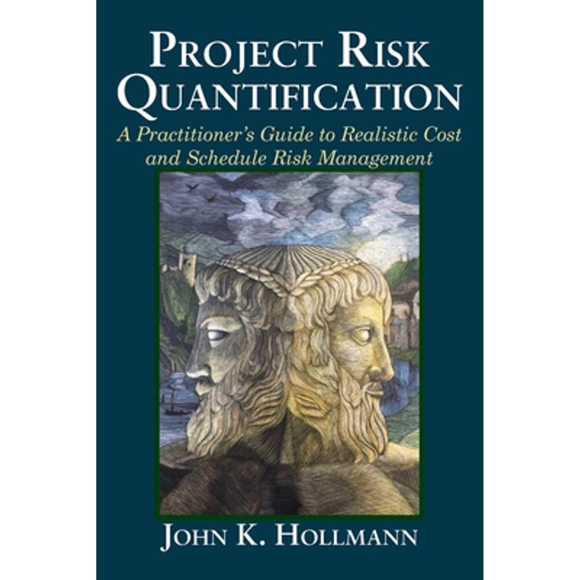 Pre-Owned Project Risk Quantification : A Practitioner's Guide to ...