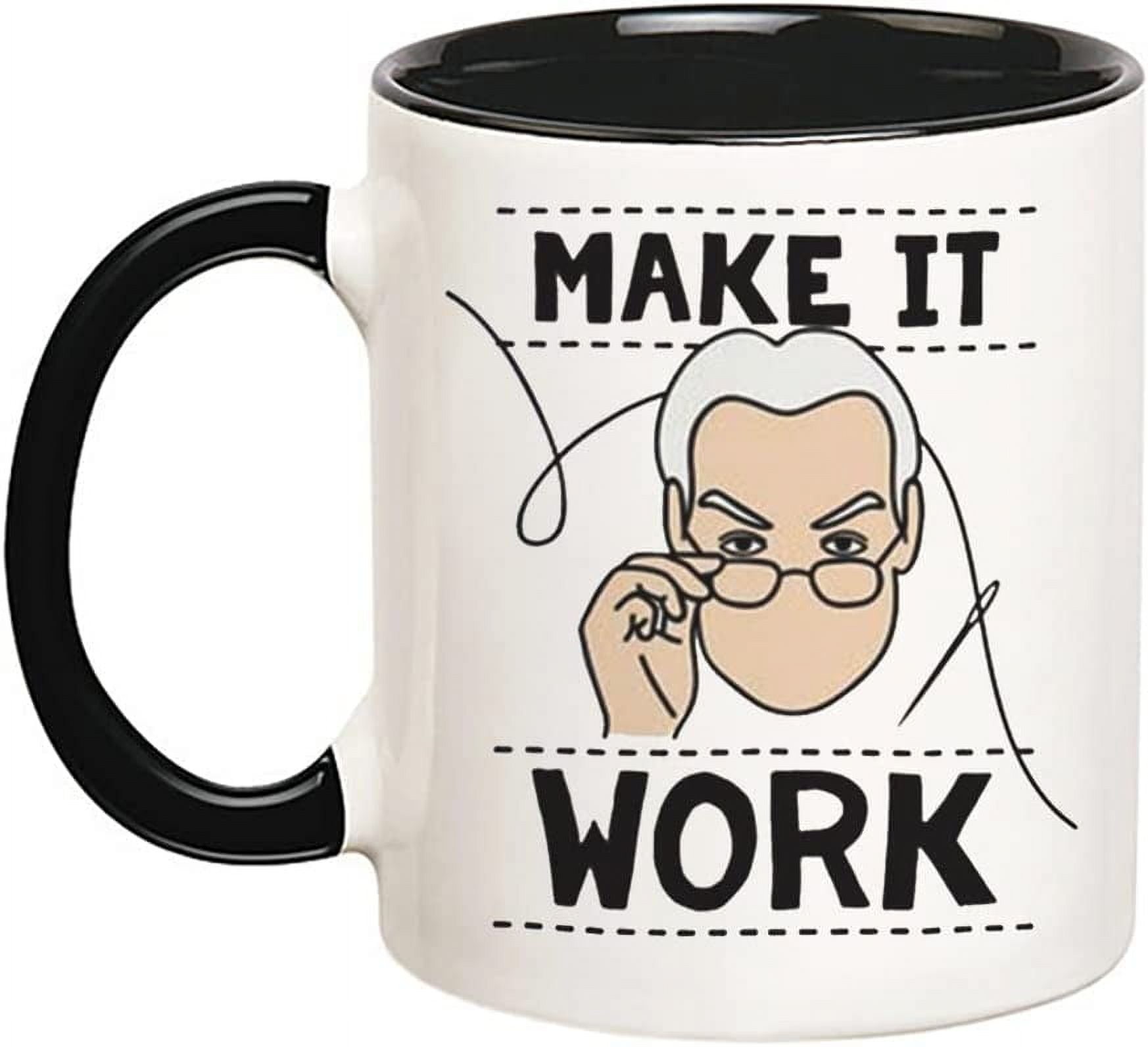Project Runway Inspired Funny Coffee Mug, Make it Work, Time Gunn, 11 ...