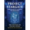 Project Stargate and Remote Viewing Technology: The Cia's Files on ...